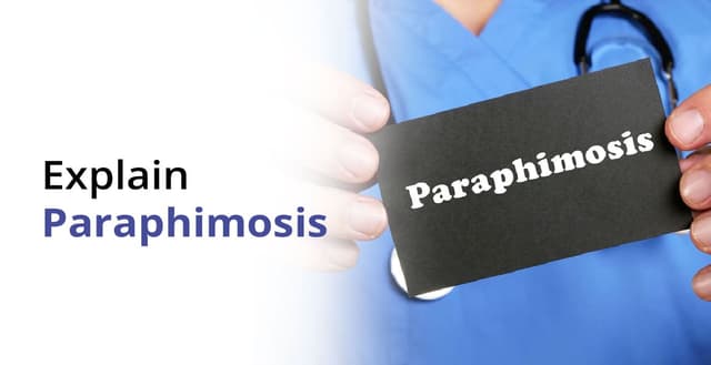 Paraphimosis: Symptoms, Causes and Treatment